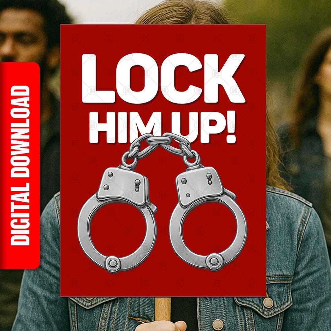 Lock Him Up, No Kings Protest, Anti Trump Sign Printable Digital ...