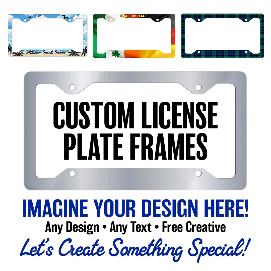 Custom License Plate Frame | FREE Design | Fully Personalized ...