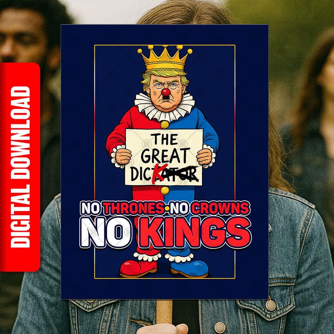 Anti-trump the Great Dictator PRINTABLE SIGN, No Kings Protest March ...
