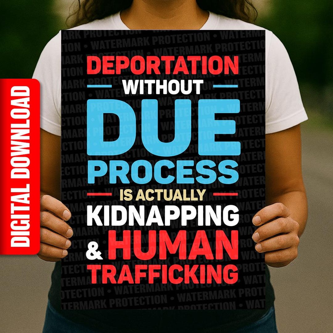 Deportation Without Due Process Kidnapping, Anti Trump Sign Printable ...