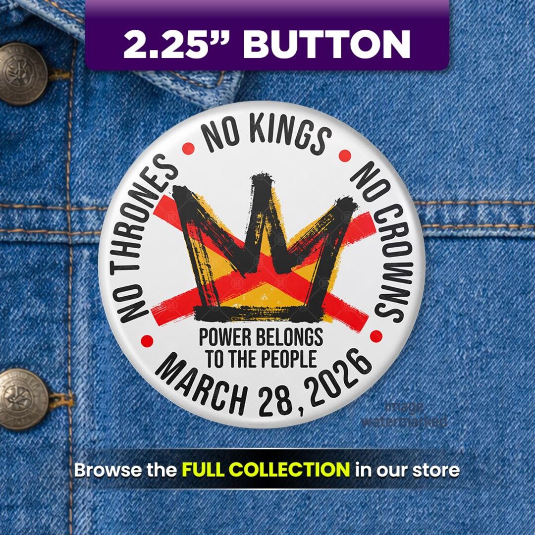 No Kings Protest, March 28 Protest, Anti Trump Pin (2.25 Inch) - Etsy