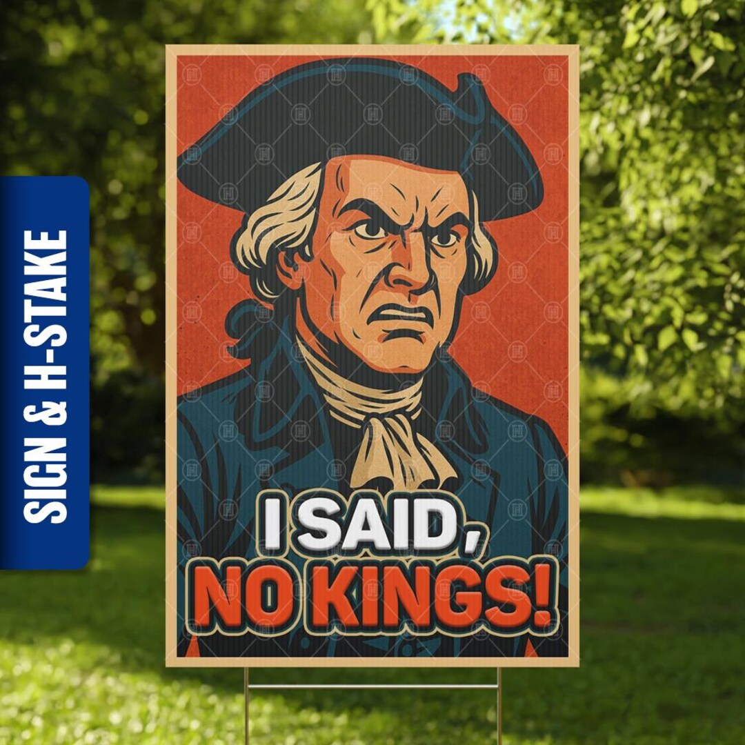 I Said No Kings Yard Sign, Anti-trump Political Protest Poster ...