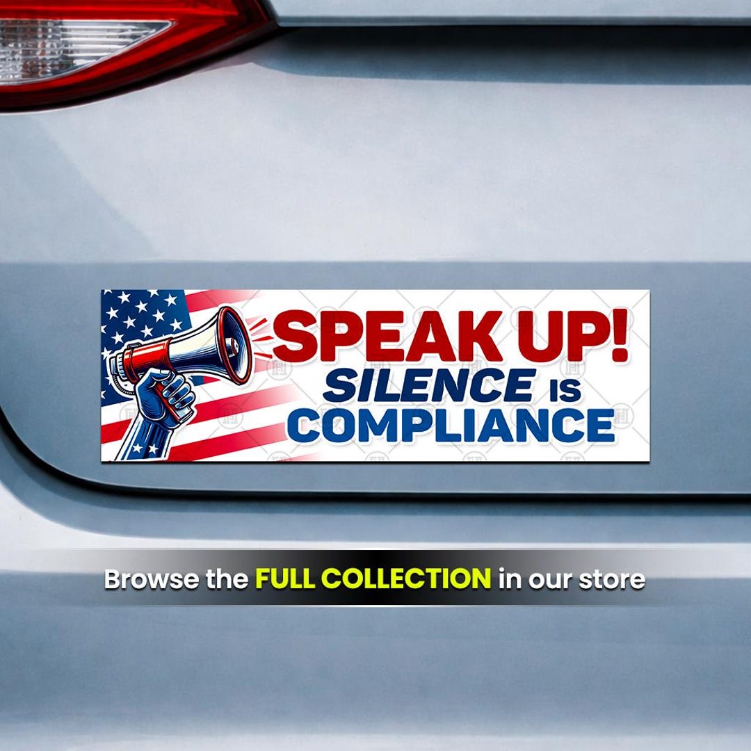 Speak up Compliance Bumper STICKER or MAGNET, Anti-trump Protest, No ...