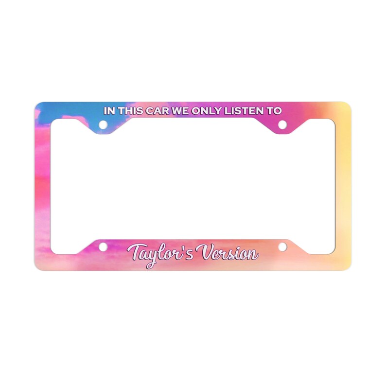 Custom License Plate Frame in This Car We Only Listen to Taylor's ...