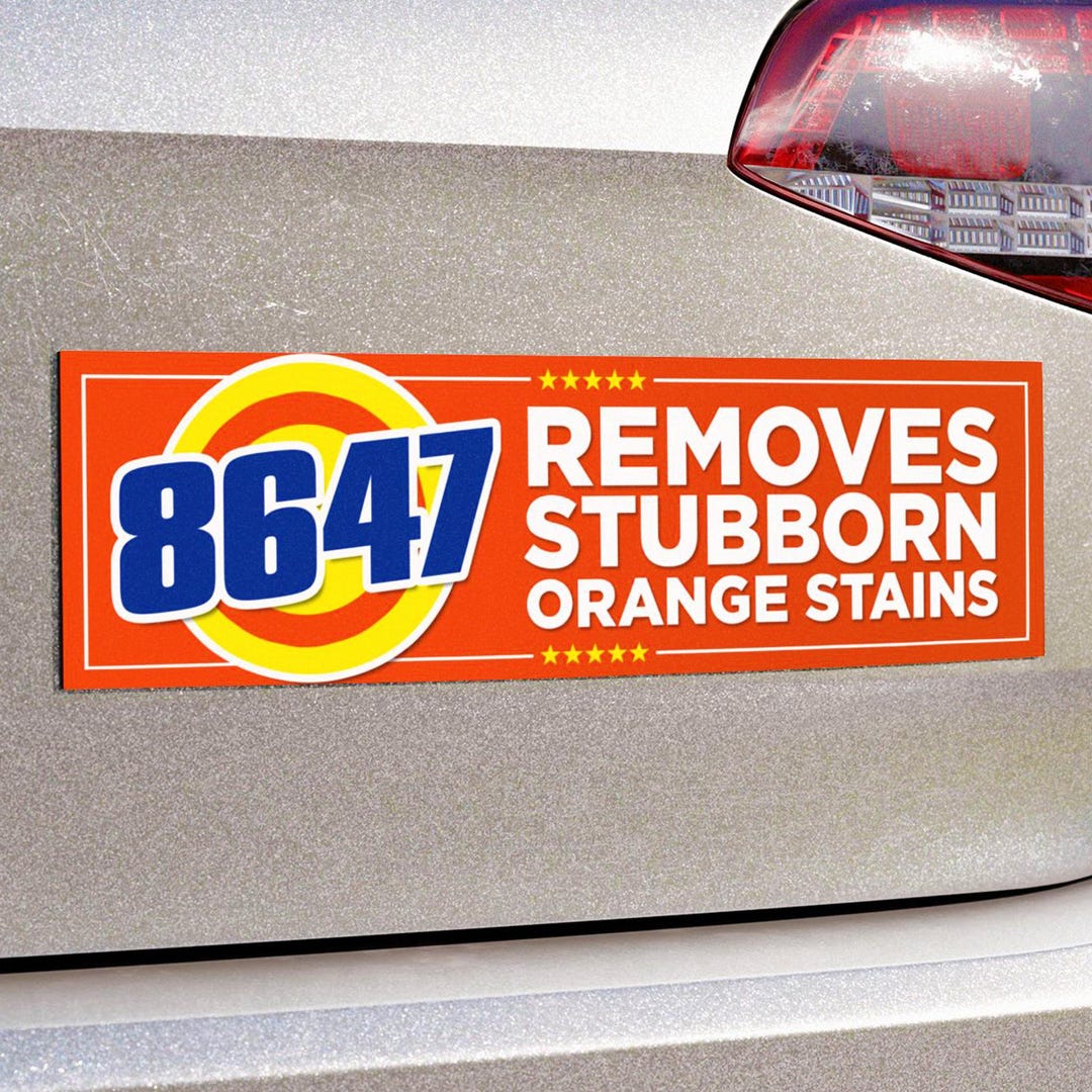 Anti Trump Car Magnet or Bumper Sticker | 8647 Removes Orange Stains ...