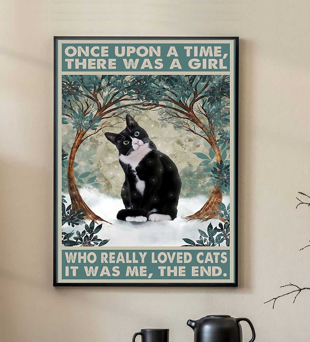 Once Upon A Time There Was A Girl Who Really Loved Cats It Was Me ...