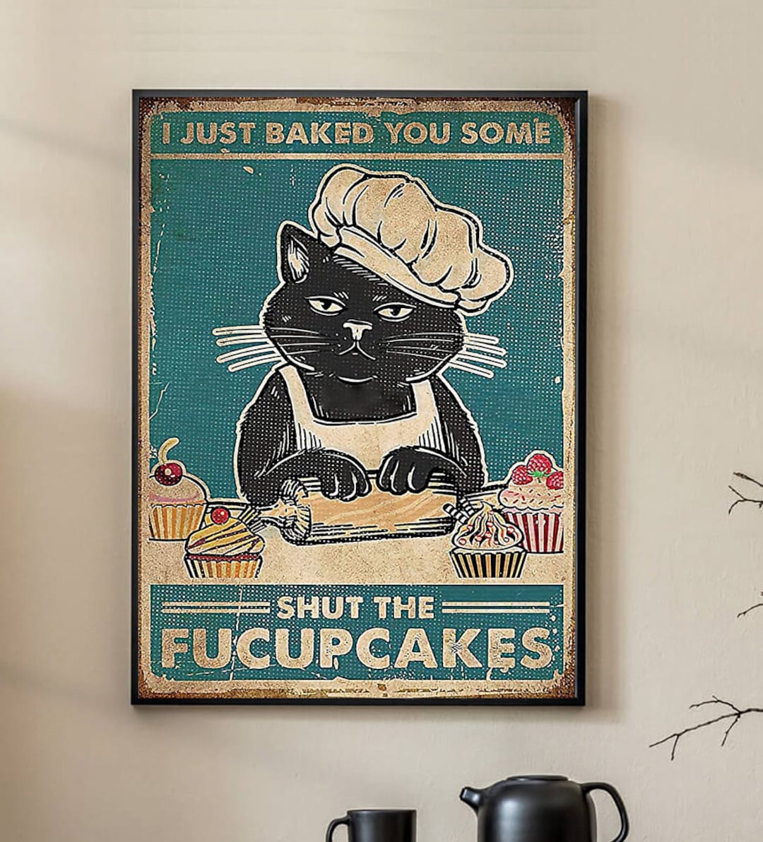 Black Cat Poster, Cat I Just Baked You Some Shut the Fucupcakes Poster ...