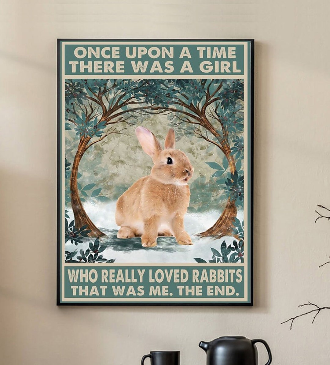 Rabbits Poster, Once Upon A Time There Was A Girl Who Really Loved ...