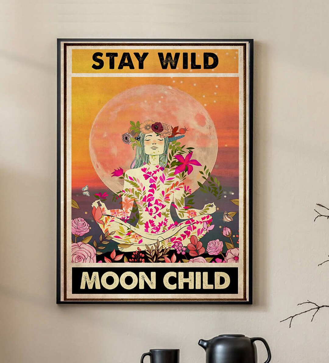 Stay Wild Moon Child Poster, Yoga Poster, Flower Poster, Yoga Lover ...