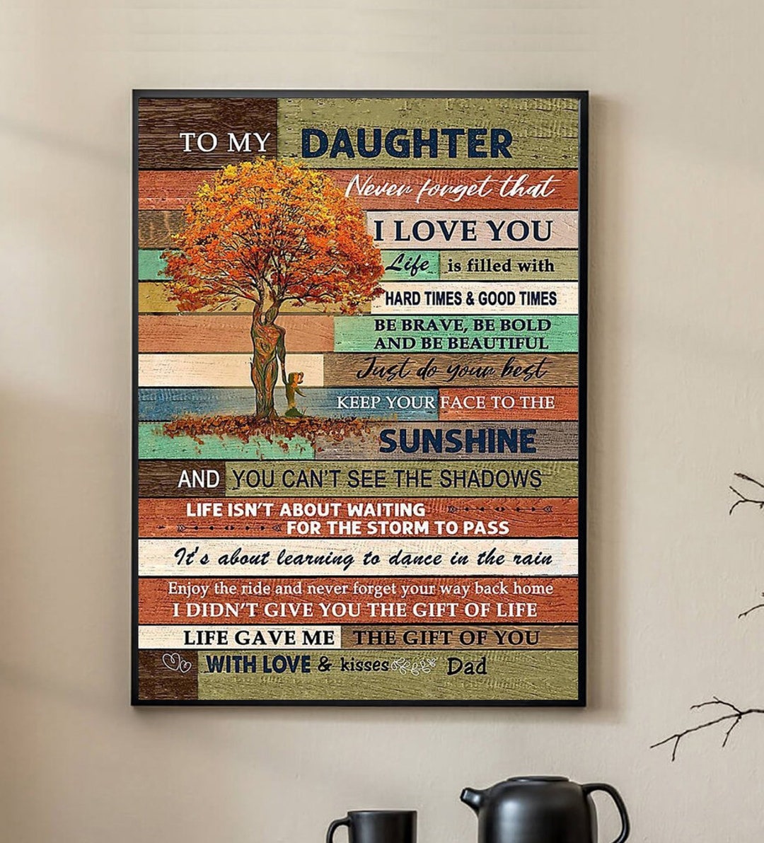 Dad to Daughter Life Gave Me the Gift of You Poster, to My Daughter ...