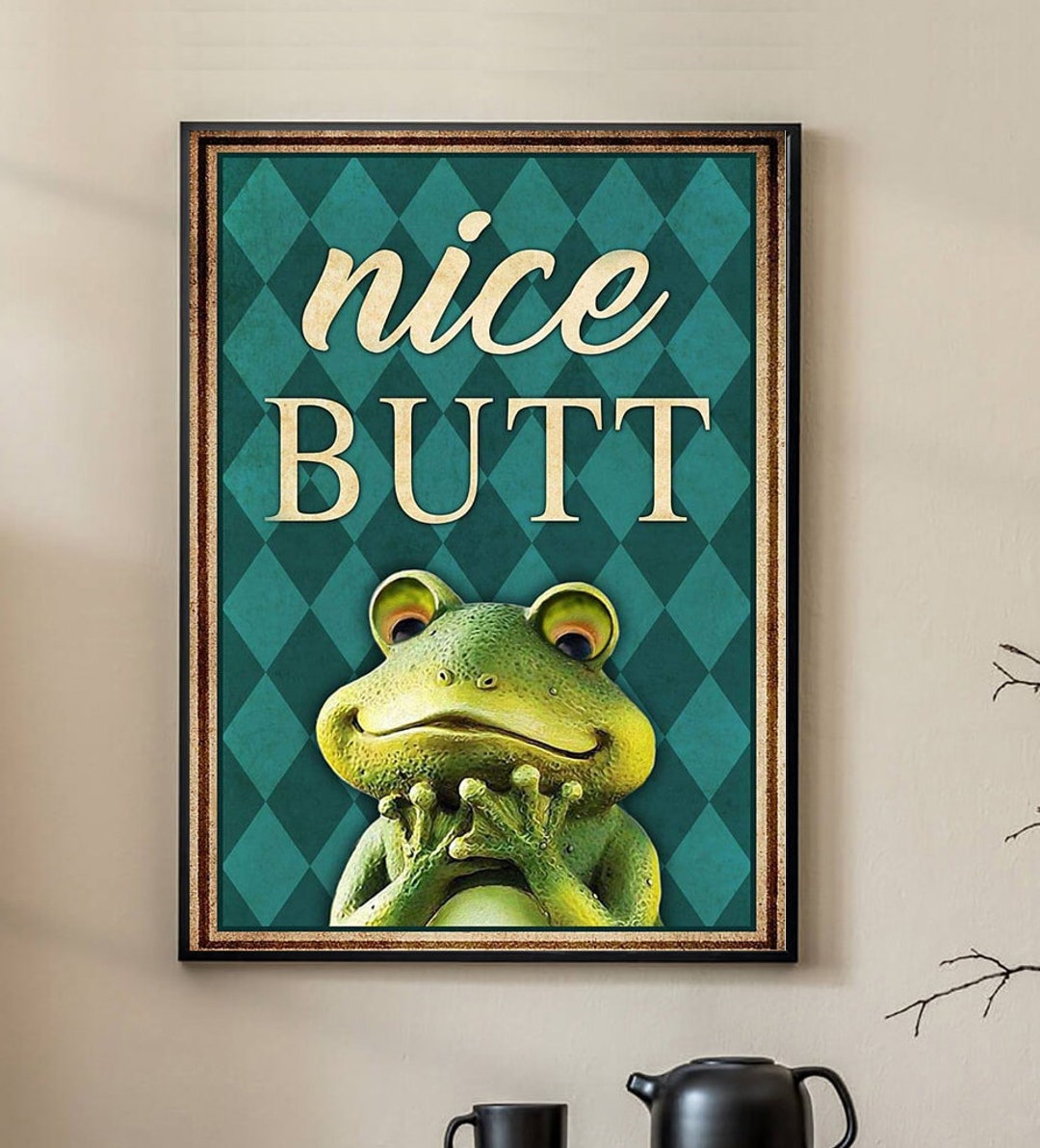 Frog Nice Butt Poster, Cute Frog Poster, Frog Lover Poster, Funny Frog ...