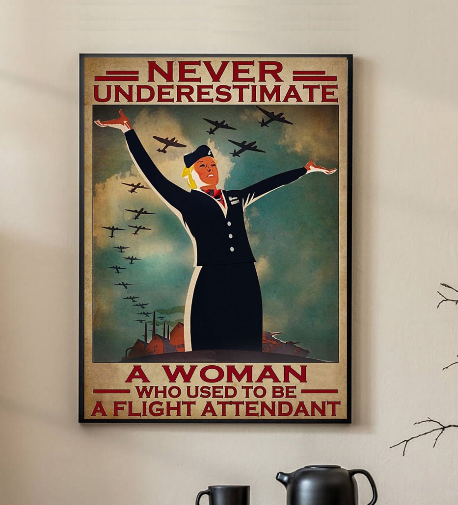 Flight Attendants Poster, Never Underestimate A Woman Who Used to Be A ...