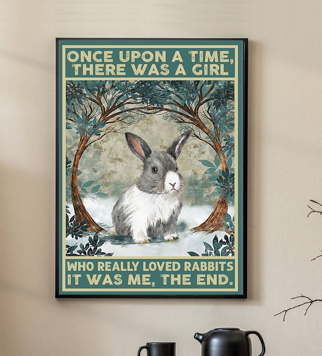 Rabbit Poster, Once Upon A Time There Was A Girl Who Really Loved ...