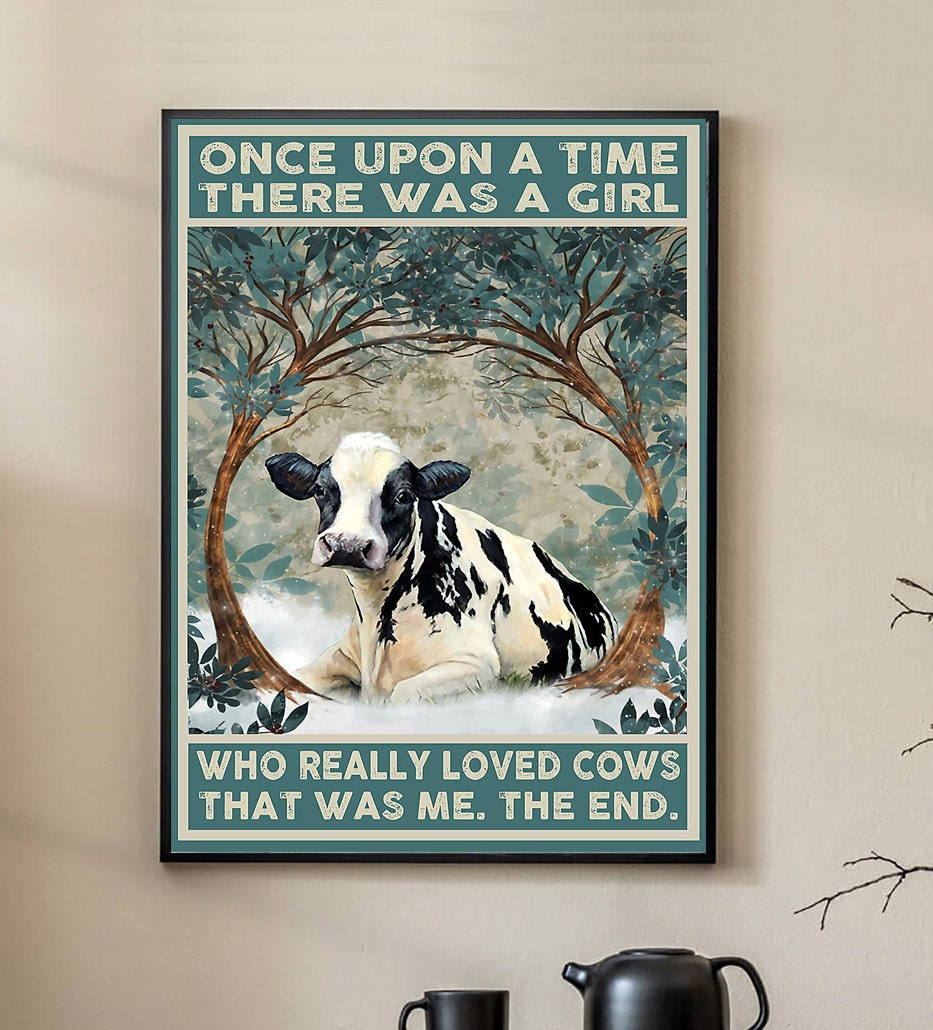 Once Upon A Time There Was A Girl Who Really Loved Cows That Was Me ...