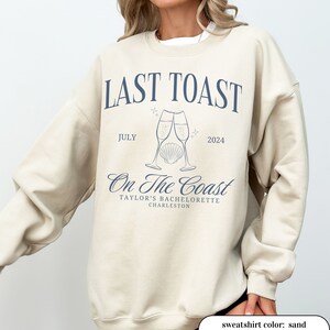 Last Toast on the Coast, Custom Beach Bachelorette Sweatshirts, Coastal ...