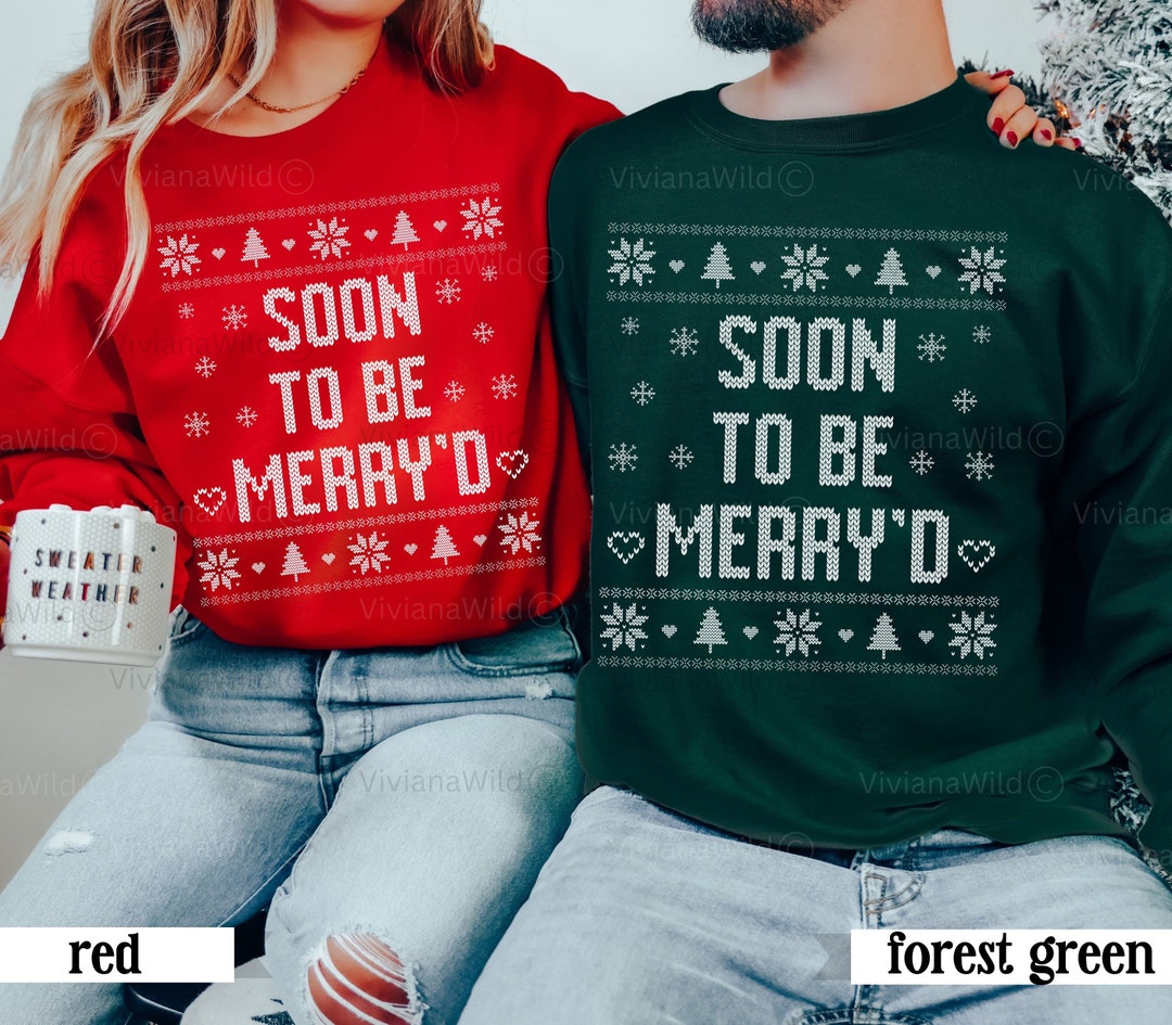 Ugly Christmas Sweater Couple, Soon to Be Merry'd, Merry Bride, Married ...