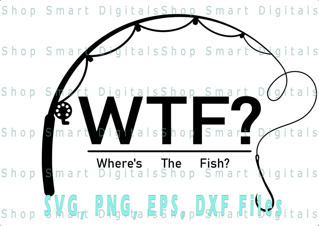 Where's the Fish SVG, Fishing Rod Svg,fishing Funny, Fishing T-shirt ...