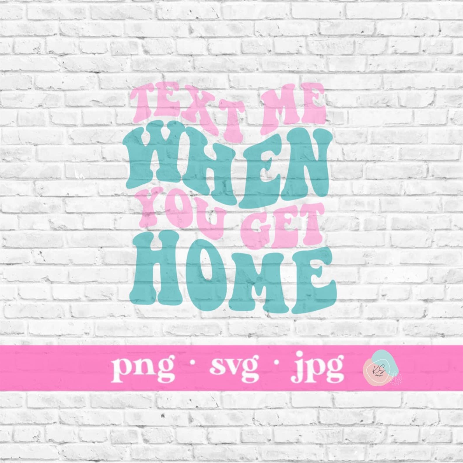 Text Me When You Get Home SVG Trendy Svg, Preppy SVG, Cute Svg, Trendy ...
