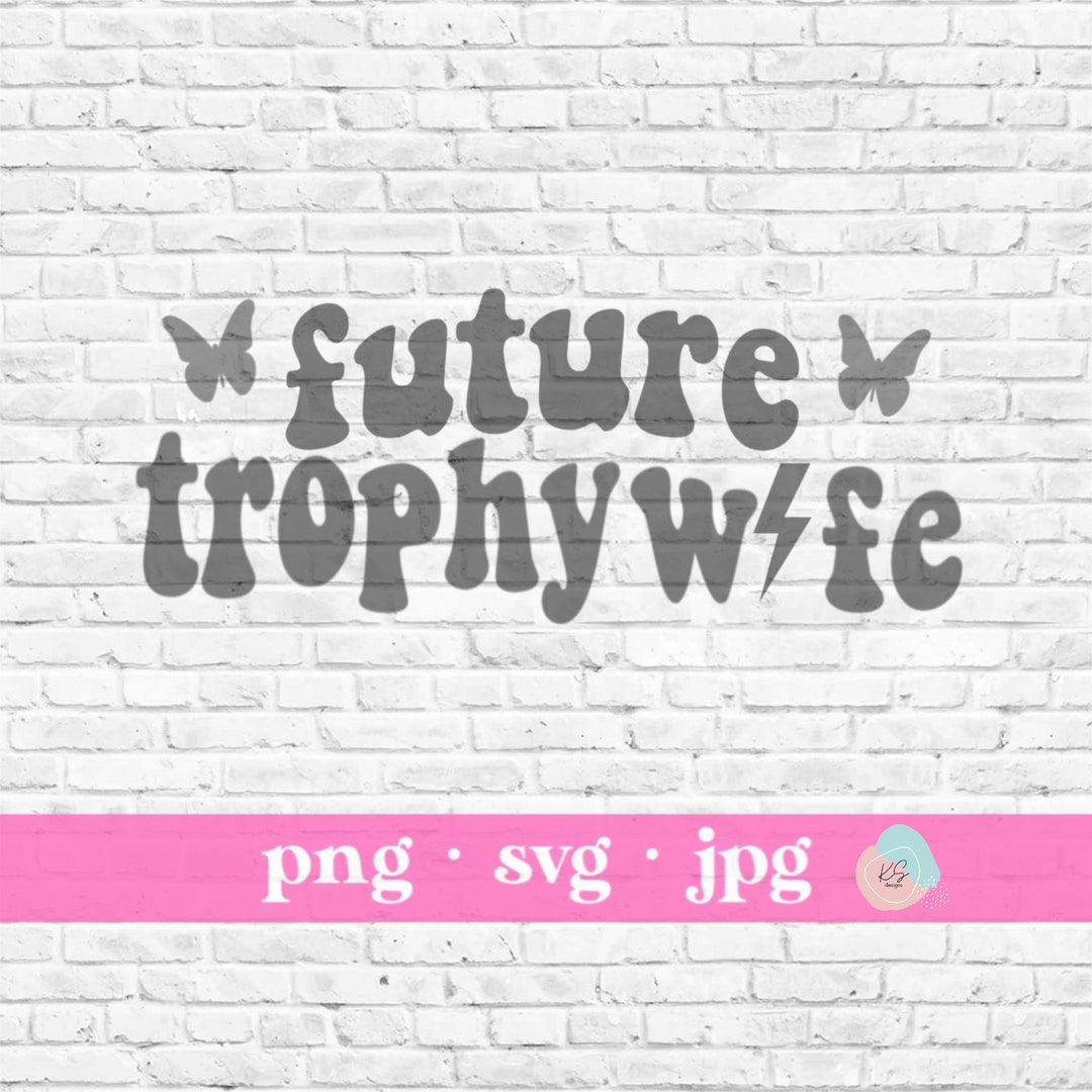 Future Trophy Wife SVG | Trendy Svg, Preppy SVG, Cute Svg, Trendy Png ...