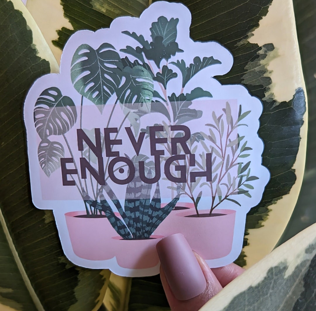 Plant Lover Sticker | Never Enough Plants Sticker | Laptop Sticker ...