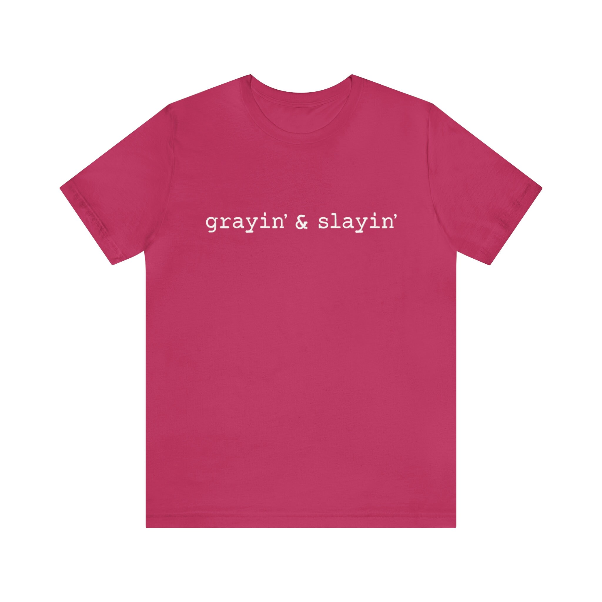 Grayin' & Slayin' Tee, Gray Hair Shirt, Silver Sister Going Gray, Gift ...
