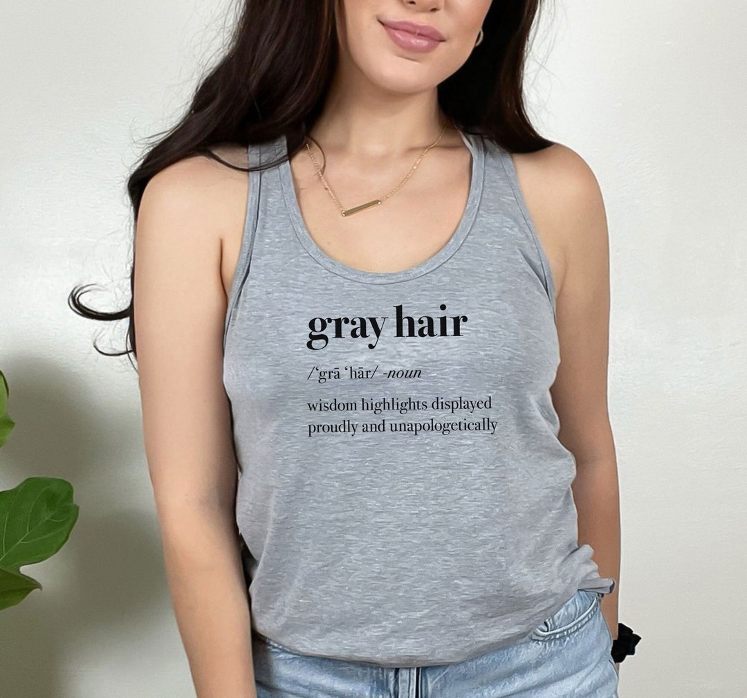 Gray Hair Definition Tank Top for Gray Hair Woman Going Gray Silver ...