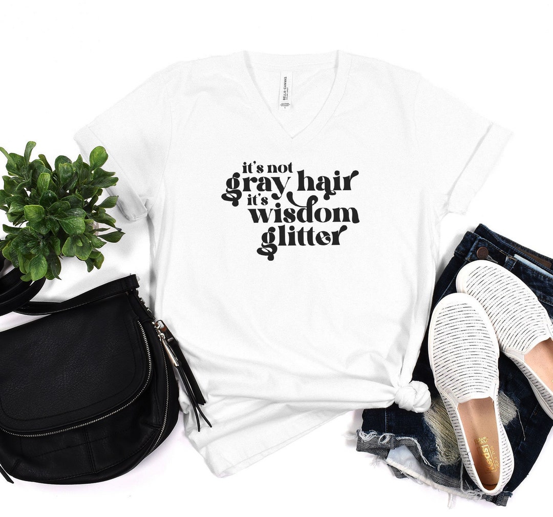 It's Not Gray Hair It's Wisdom Glitter V-NECK T-shirt for Women With ...