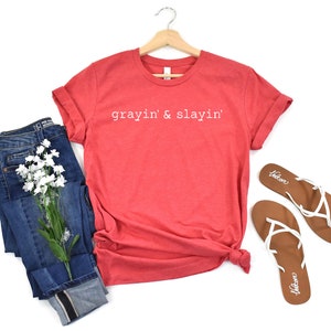 Grayin' & Slayin' Tee, Gray Hair Shirt, Silver Sister Going Gray, Gift ...