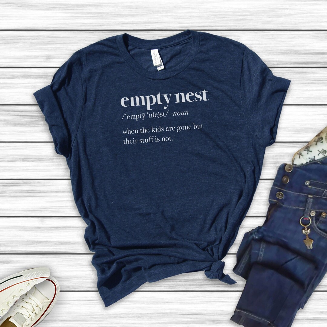 Empty Nest Definition Shirt Empty Nester Shirt Gift for New Empty ...