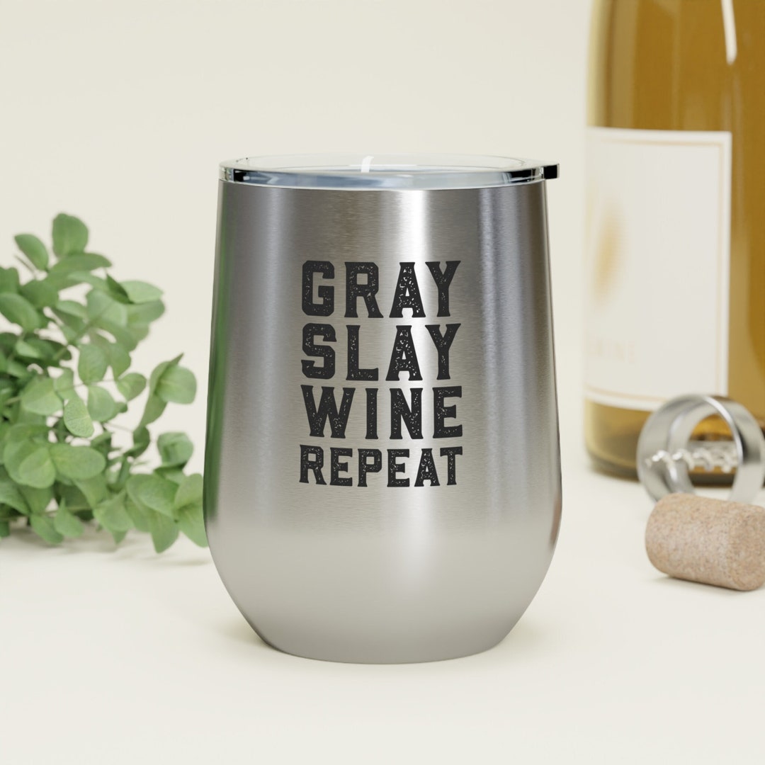 Gray Slay Wine Repeat Insulated Wine Tumbler Silver Sister - Etsy