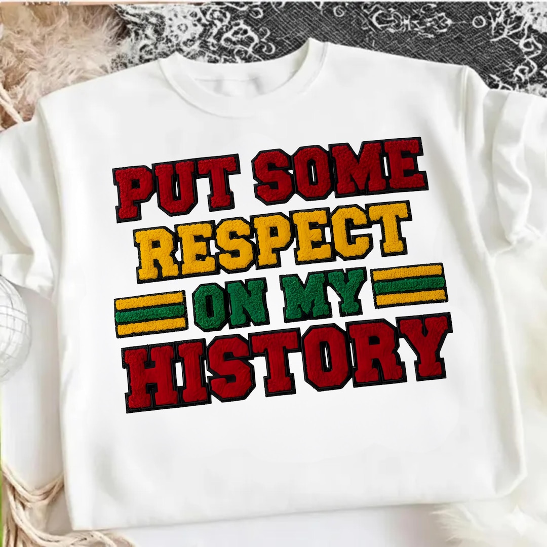 Put Some Respect on My History PNG | Black History Statement Design ...
