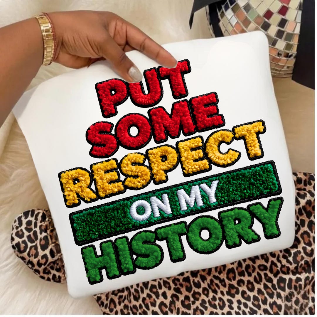 Put Some Respect on My History PNG | Black History Statement Design ...