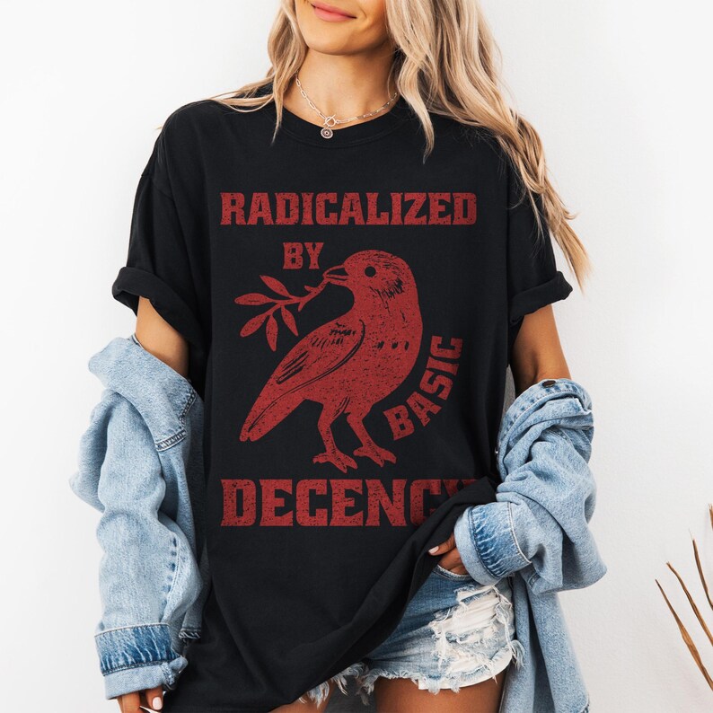 Radicalized by Basic Decency Unisex Comfort Colors® T-shirt, Political ...