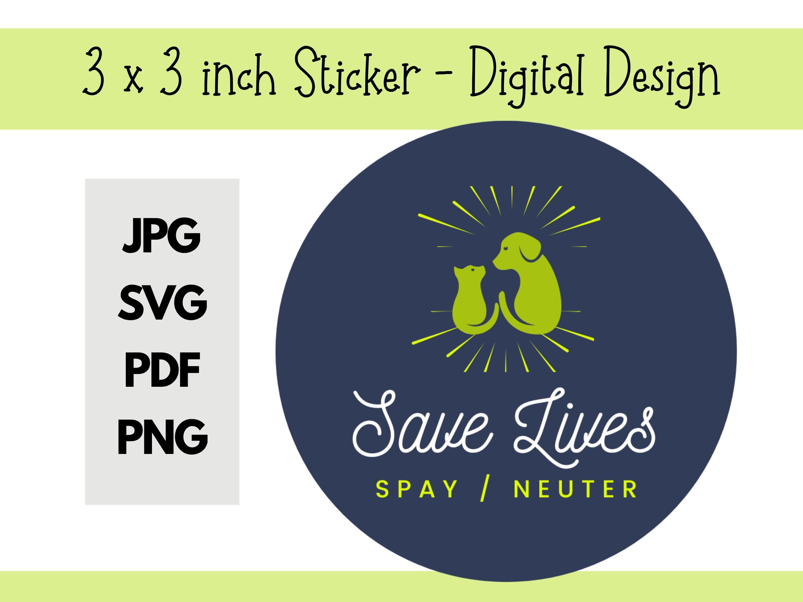 Design: Save Lives, Spay/neuter, 3 X 3 Inch Round Sticker Design, Svg ...