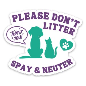 Please Don't Litter Spay and Neuter Sticker/decal, Vinyl Sticker for ...