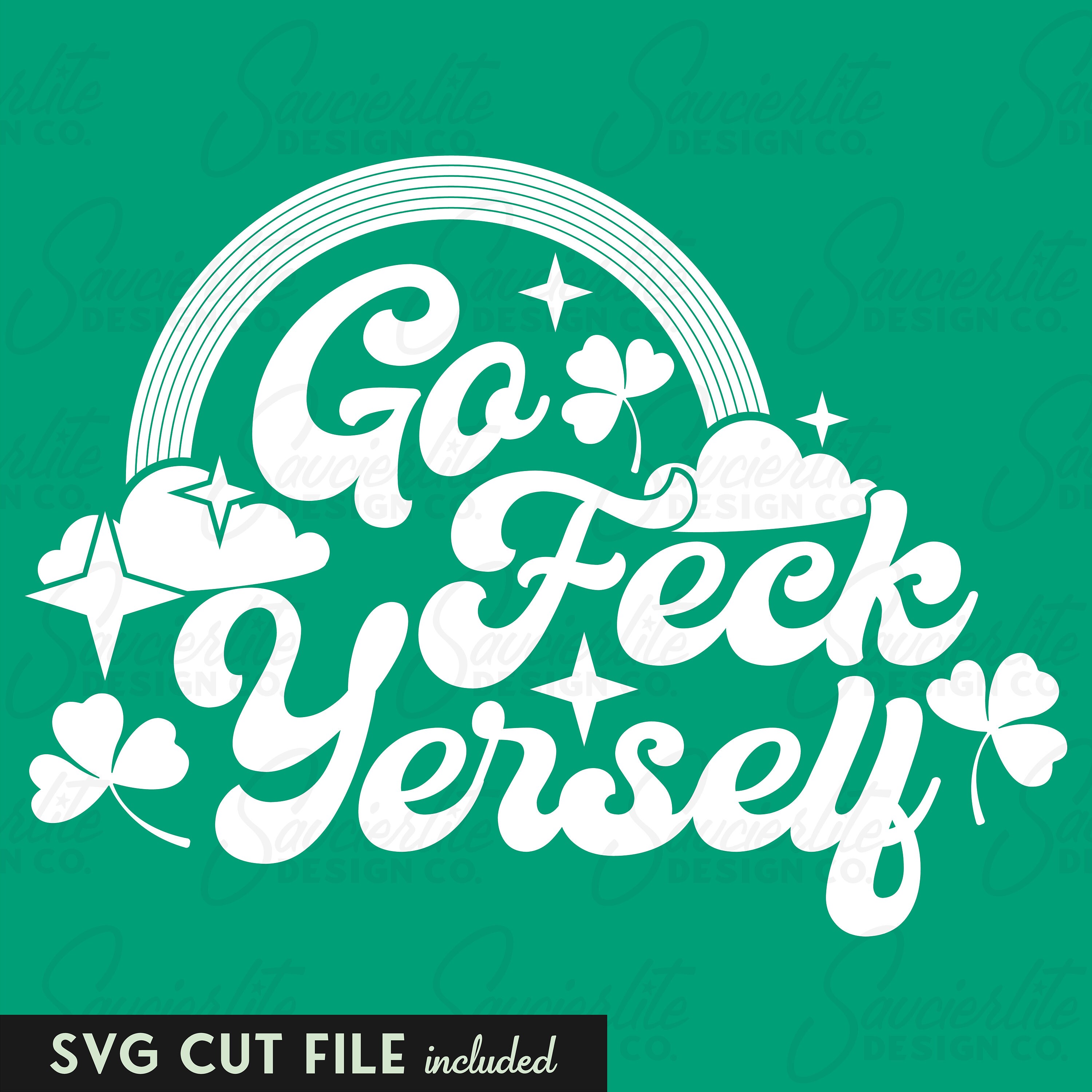 Go Feck Yerself St. Patrick's Day | SVG | PNG | Dye Sub Print File - Etsy