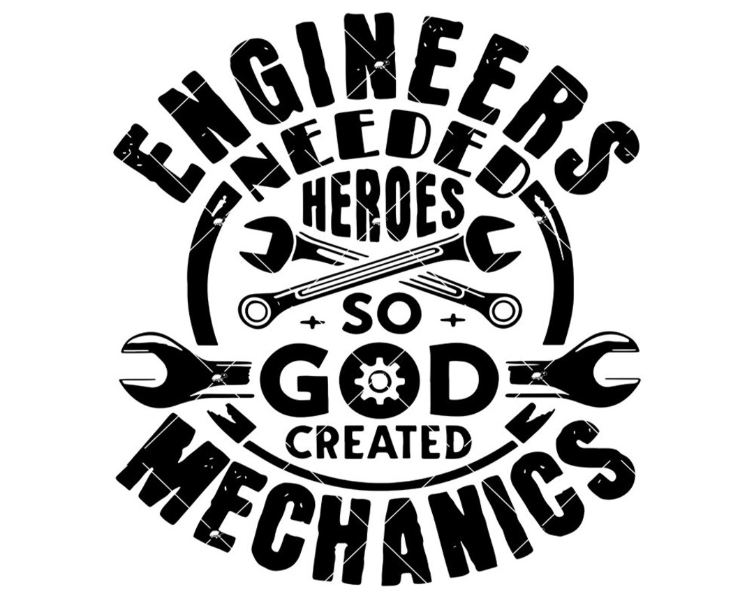 Engineers Mechanics Svg, G0d Created Mechanics Svg, Funny Mechanic Svg ...