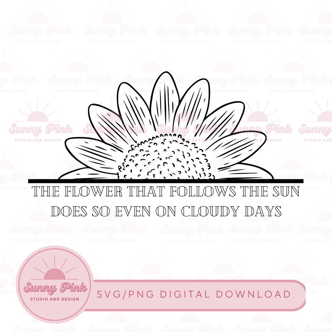 Sunflower Inspirational Quote Svg, Svg Files for Tshirt, Digital ...