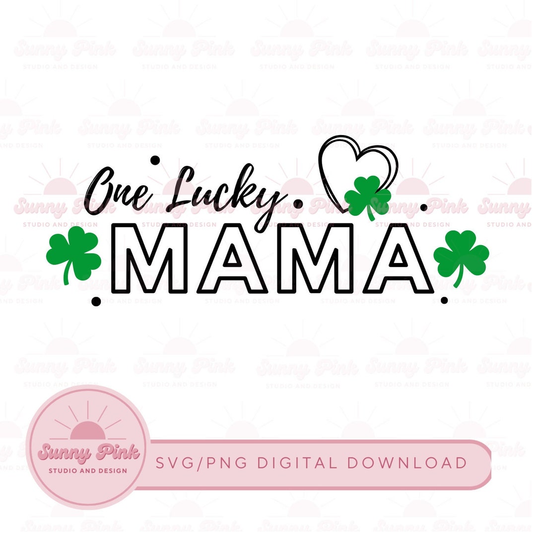 One Lucky Mama Svg File Digital Download For T Shirt Design Etsy