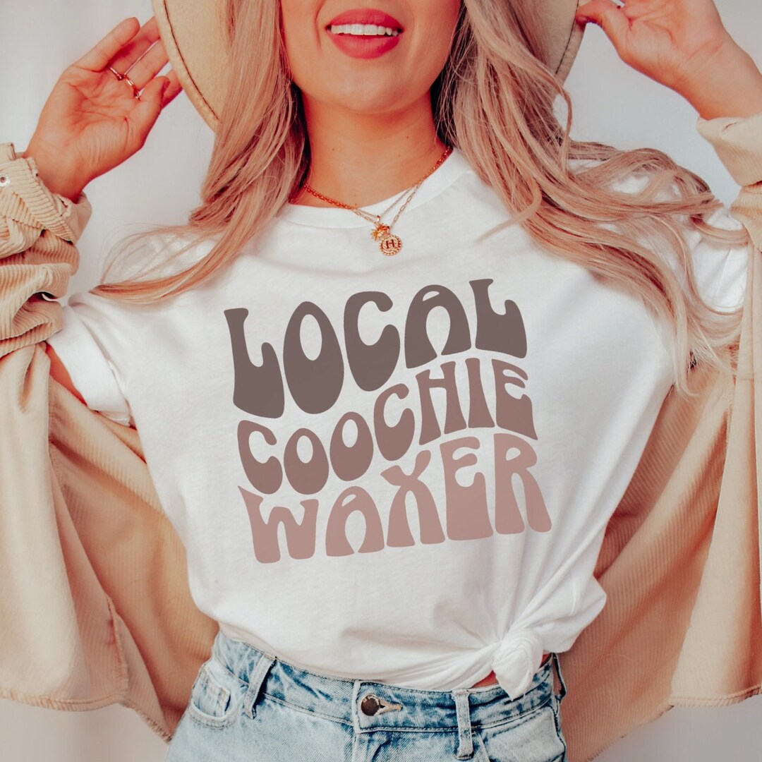 Retro Local Coochie Waxer Shirt, Brazilian Waxer, Wax Specialist Tshirt ...