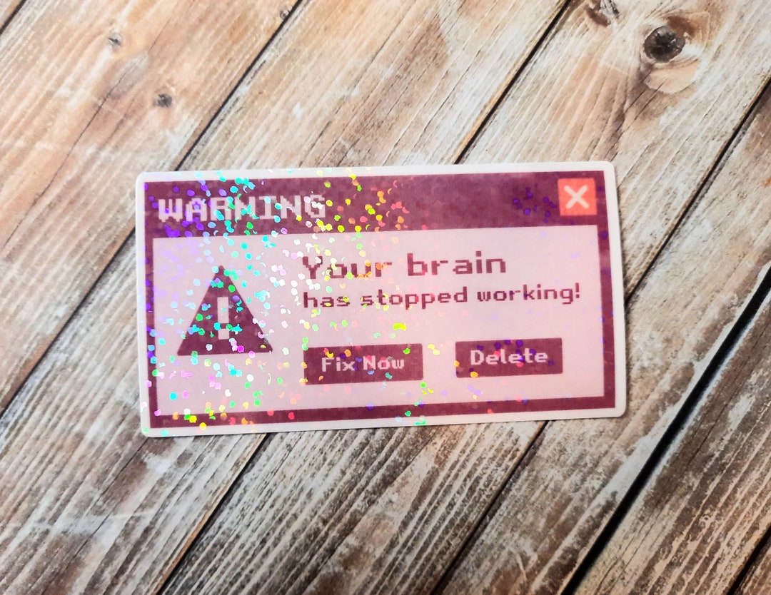Warning Sticker, Your Brain Has Stopped Working, Nostalgic Gift for ...