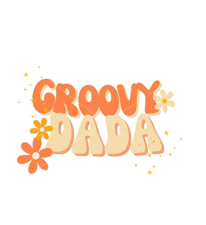 Groovy DADA Sublimation File PNG Birthday, Daddy Tshirt, One Groovy ...