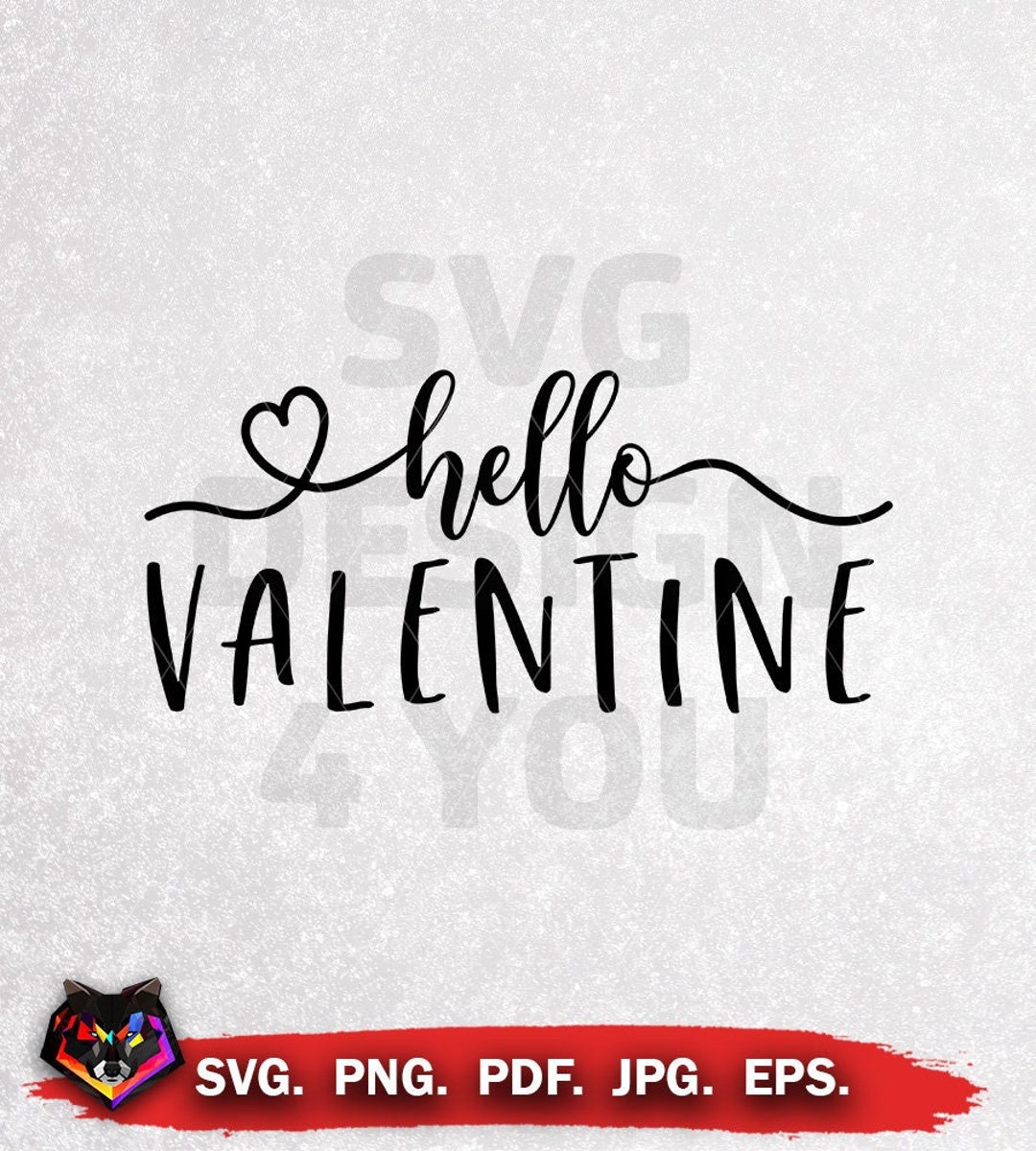 Hello, Valentine's Day, Design, Text, Svg, Eps, Pdf, Png, Jpg, Love - Etsy