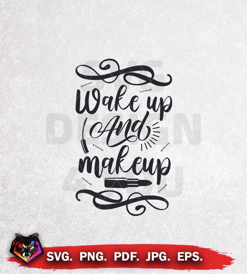 Wake Up, Makeup, Text, Design, Svg, Eps, Pdf, Png, Jpg - Etsy