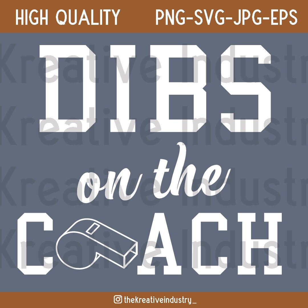 Dibs on the Coach Shirt PNG SVG, Coach's Wife Life, Football, Baseball ...