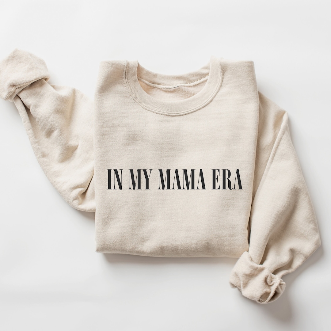 In My Mama Era Sweatshirt, in My Mom Era, Mama Sweatshirt, Mama ...