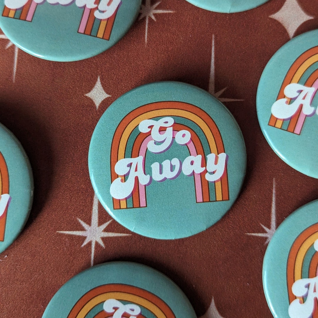 Go Away Rainbow Button Steel Pin-back Button Cute Snarky Pins for ...