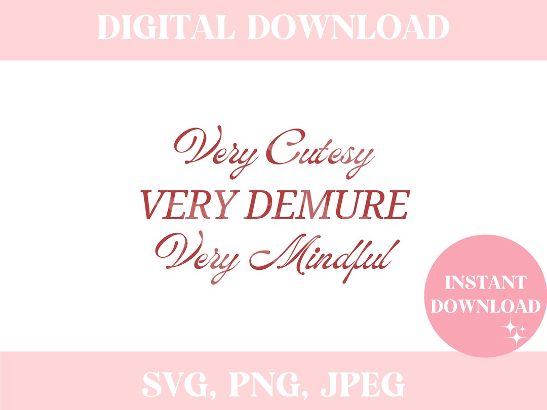 Very Demure Very Mindful SVG PNG JPEG Instant Digital Download Vinyl ...