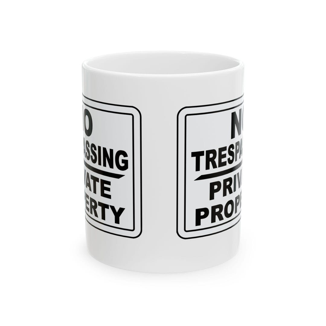 No Trespassing Ceramic Mug - Speak Your Mind, Unique Gift for Home ...