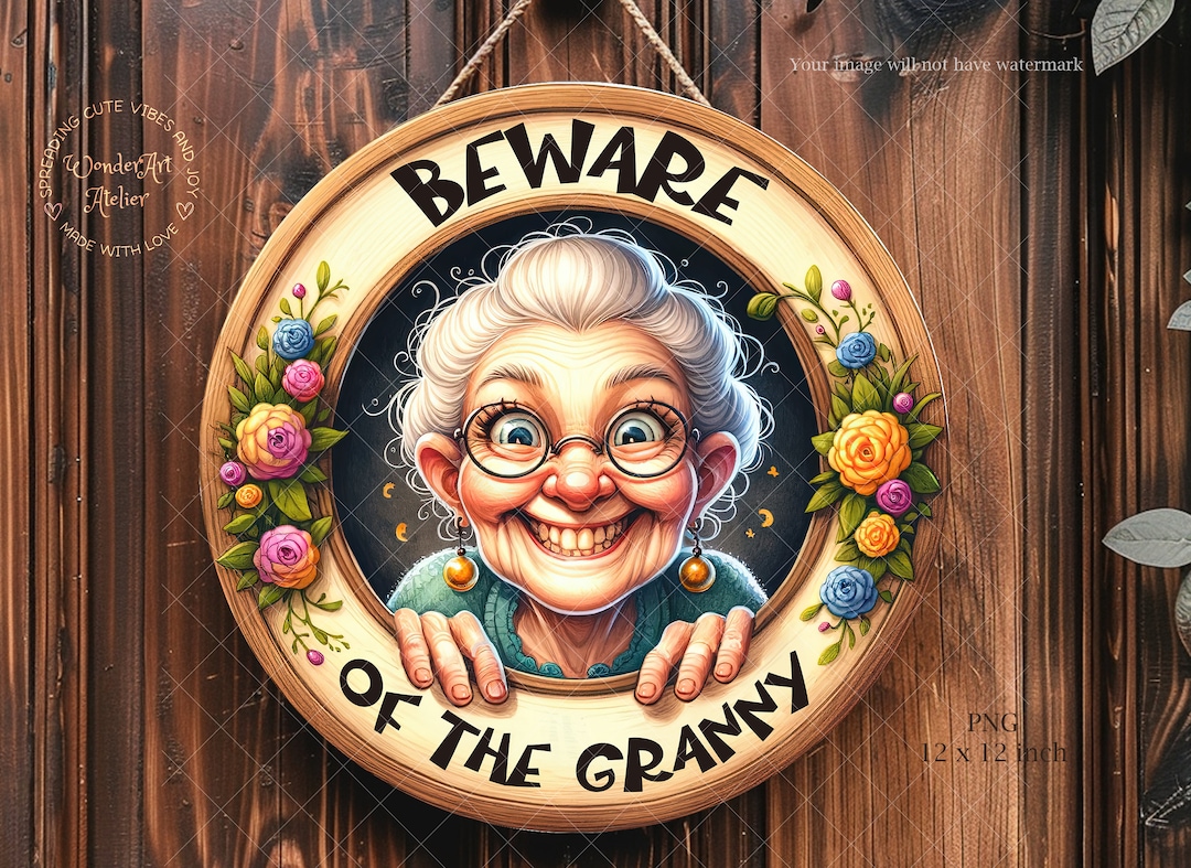 Funny Beware of the Granny Door Hanger PNG , Round Decoration - Old ...